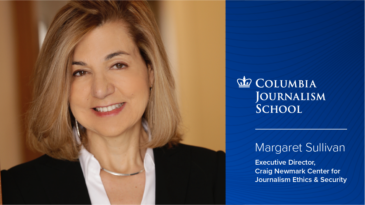 Margaret Sullivan joining Columbia Journalism School as Executive ... Margaret Sullivan joining Columbia Journalism School as Executive ...